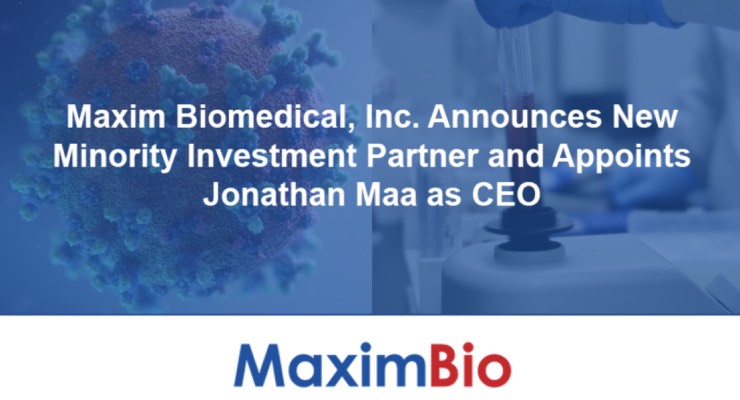 Maxim Biomedical Gains New Minority Investment Partner and New CEO ...